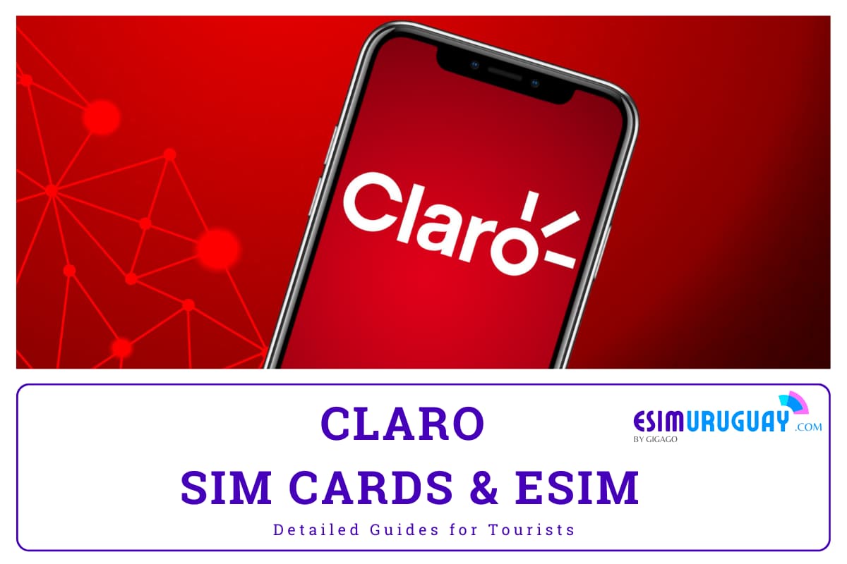 Claro SIM Card and eSIM in Uruguay Detailed Guides for Tourists 2024