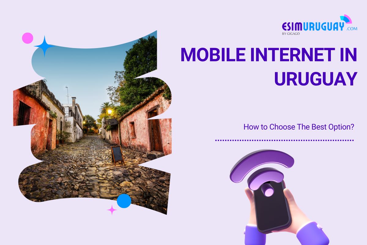 Mobile Internet in Uruguay: How To Choose The Best Option?
